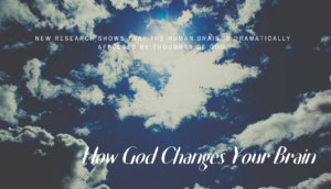 HOW GOD CHANGES YOUR BRAIN | New Identity Magazine